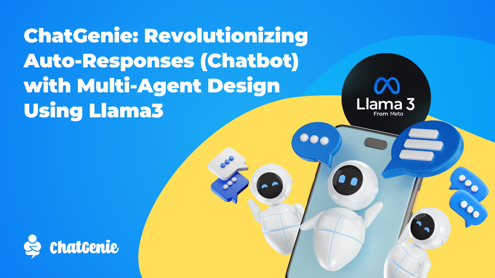 ChatGenie: Revolutionizing Auto-Responses (Chatbot) with Multi-Agent Design Using Llama3